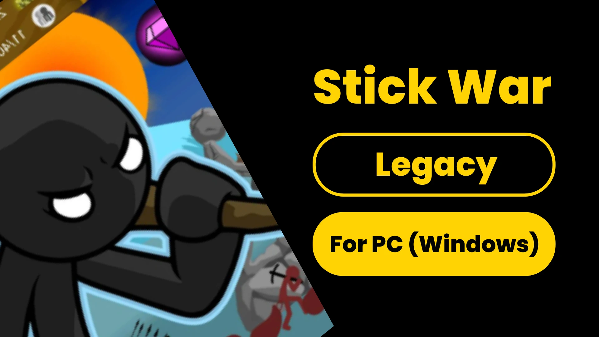 Stick War legacy APK for PC (Windows) Premium October 2025